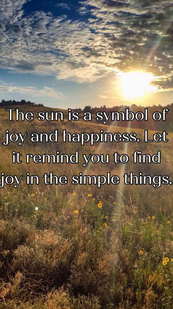 150 Inspiring Sun Shine Quotes to Brighten Your Day and Light Up Your Life!